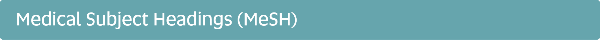 Medical Subject Headings (MeSH) - Systematic Reviews - Guides at ...