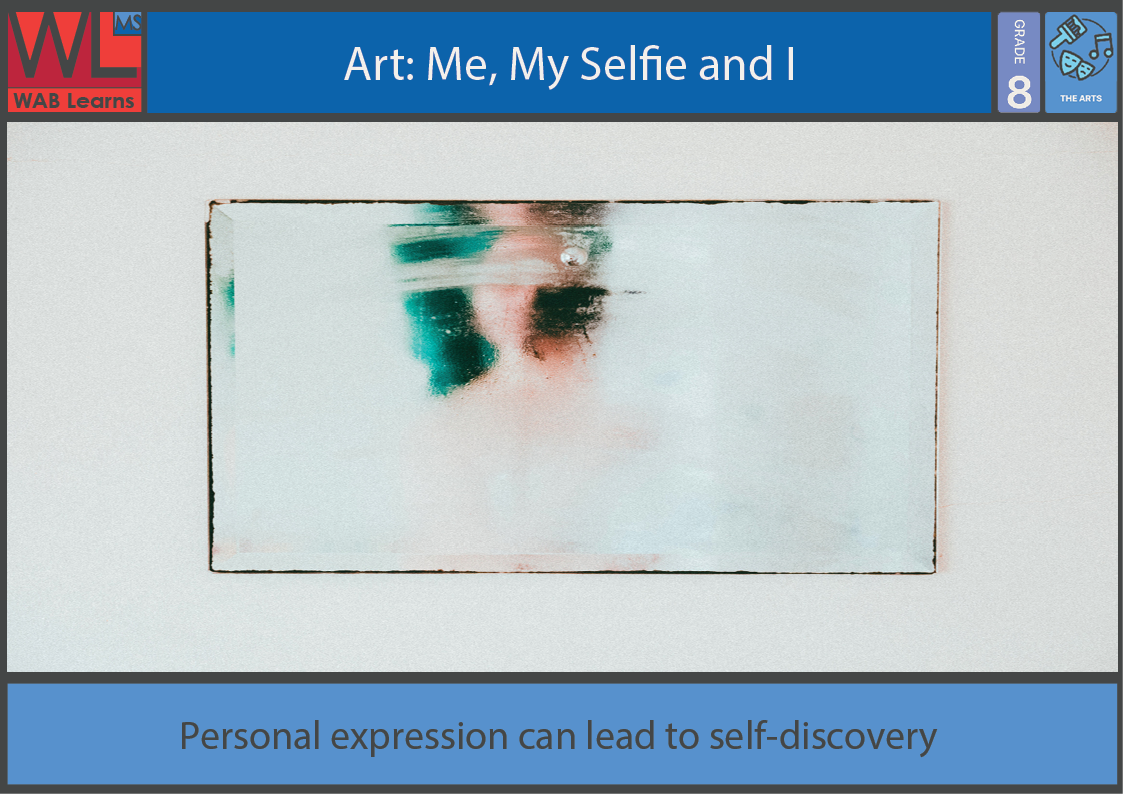 Home - G08: Visual Art - Me, my selfie and I - WAB Learns at Western ...