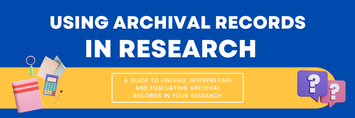Introduction - Using Archival Records in Research - LibGuides at Curtin ...