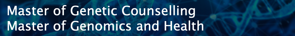 Master of Genetic Counselling and Master of Genomics and Health ...