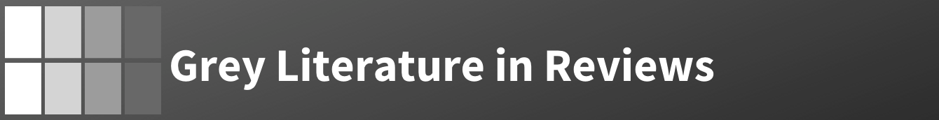 Grey Literature in Reviews - Grey Literature for Health Sciences and ...