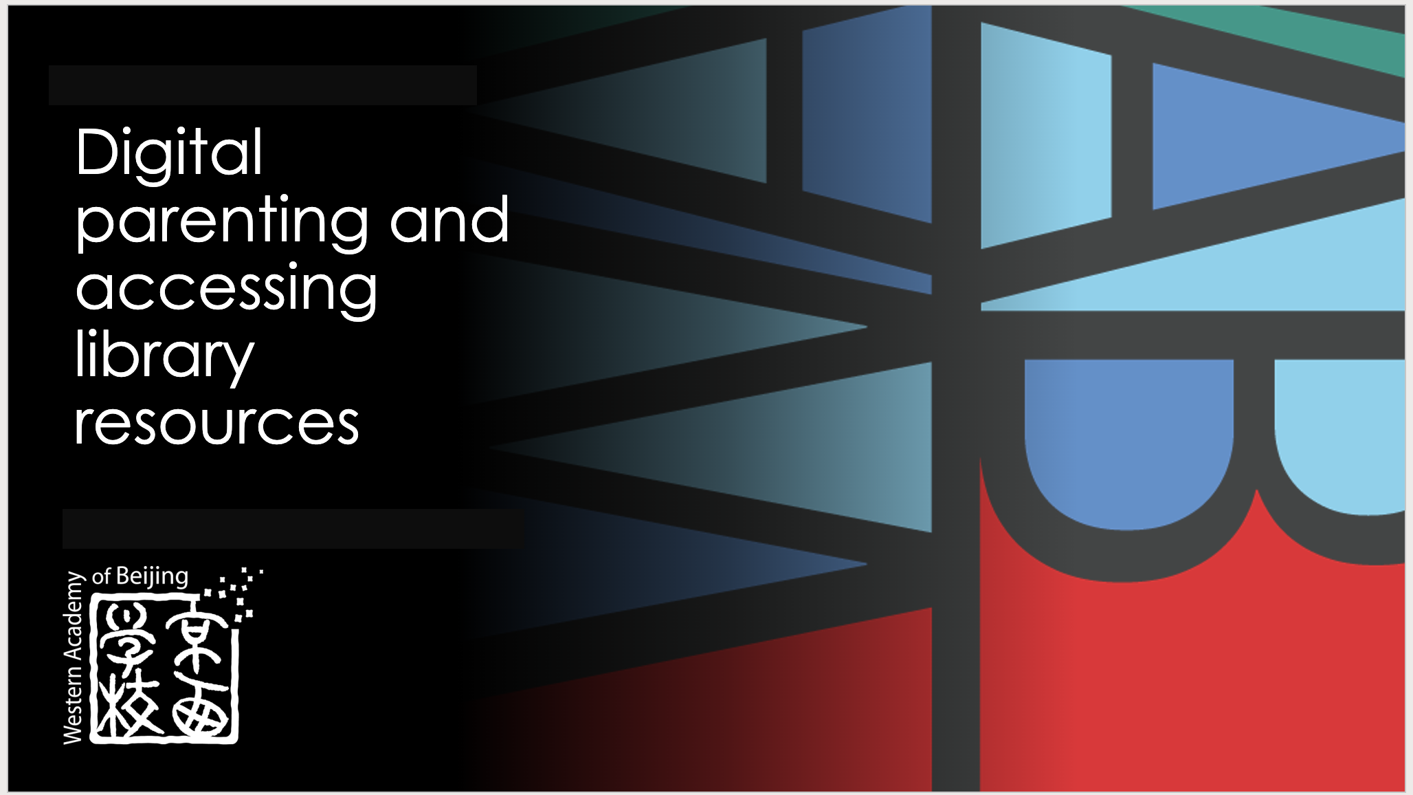 Edtech/Library Blog - Digital Parents - WAB Learns at Western Academy of Beijing